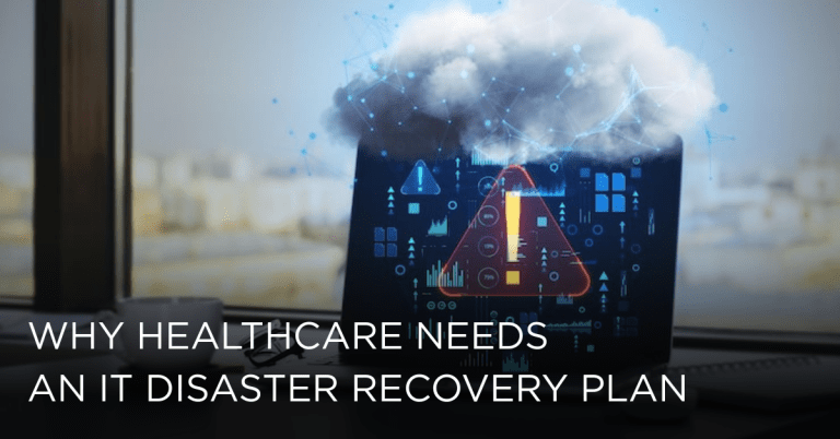 Why Healthcare Needs an IT Disaster Recovery Plan